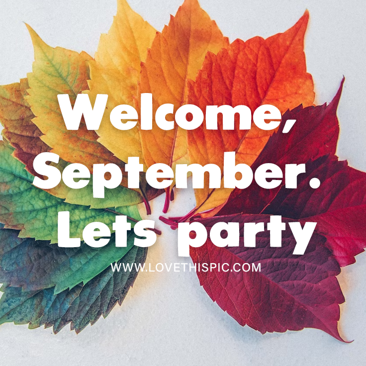 Colorful Maple Leaf - Welcome, September. Lets Party Pictures, Photos ...