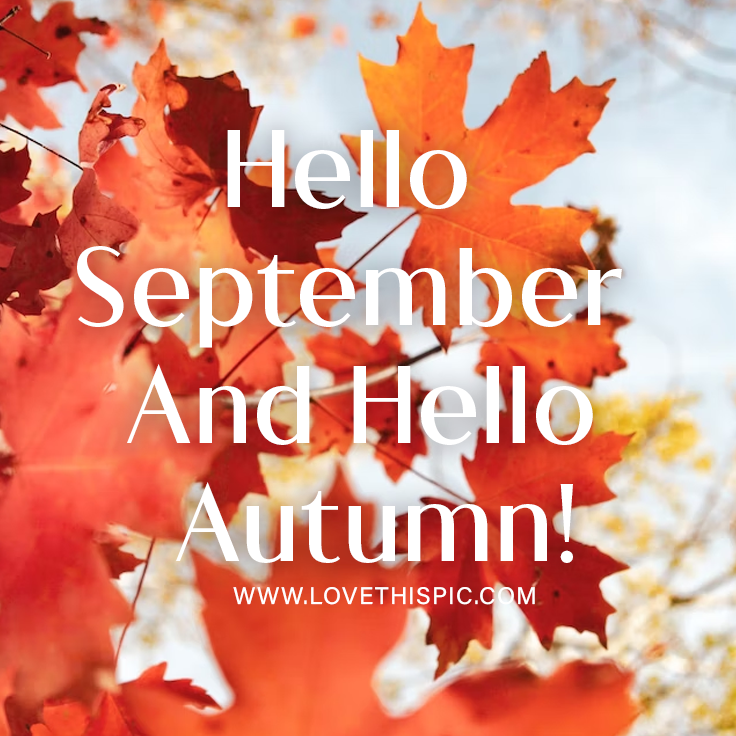 Hello September And Hello Autumn! Pictures, Photos, and Images for ...
