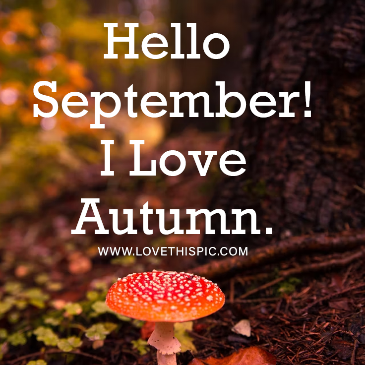 Hello September! I Love Autumn. Pictures, Photos, and Images for ...
