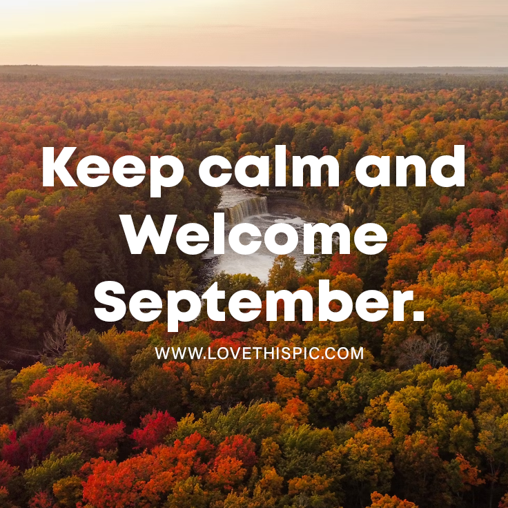 Keep Calm And Welcome September. Pictures, Photos, and Images for ...