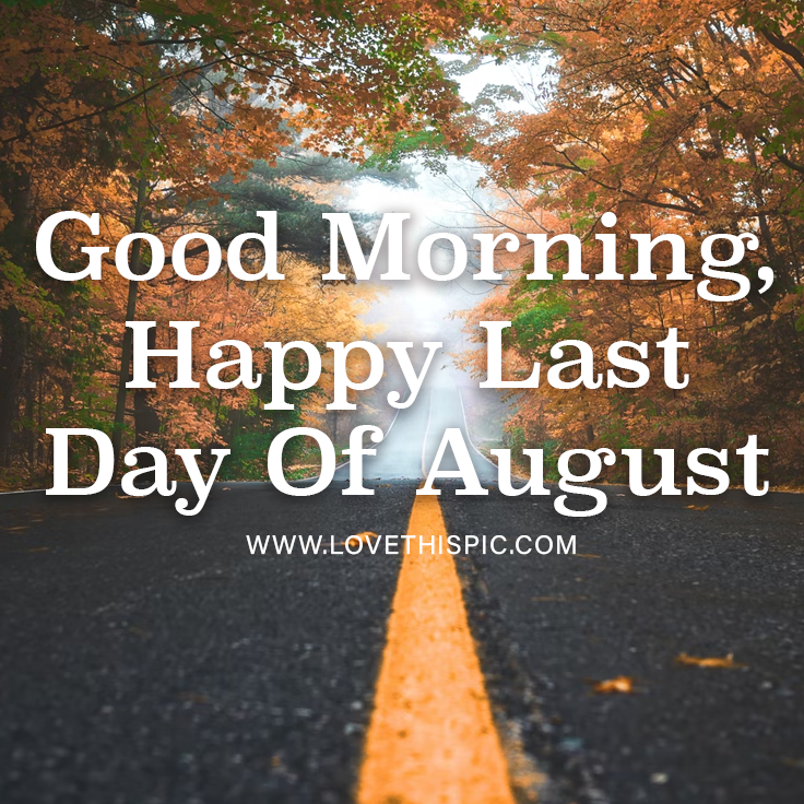 Autumn Road With Trees - Good Morning, Happy Last Day Of August ...