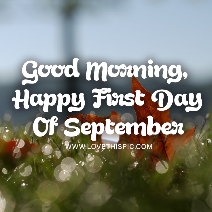 First Day Of September Good Morning Pictures, Photos, and Images for ...