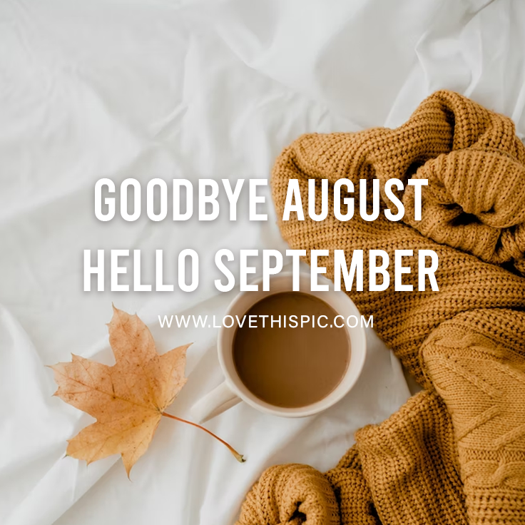 Sweater And Coffee - Goodbye August Hello September Pictures, Photos ...