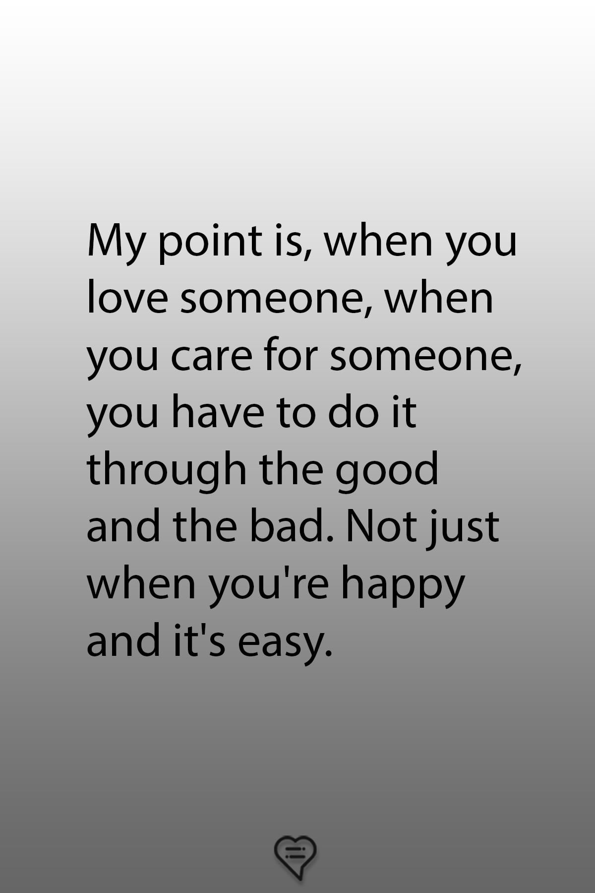 My Point Is, When You Love Someone, When You Care Fors Omeone, You Have ...