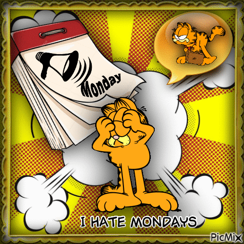 I Hate Mondays Pictures, Photos, and Images for Facebook, Tumblr, Pinterest, and Twitter