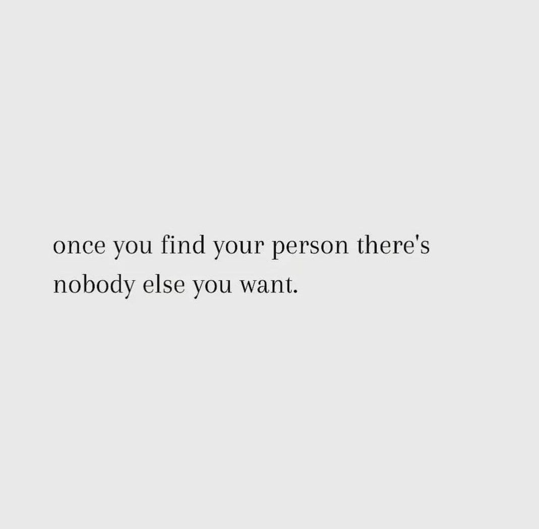 Once You Find Your Person There's Nobody Else You Want Pictures, Photos ...