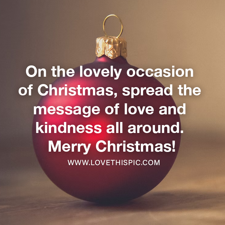 On The Lovely Occasion Of Christmas, Spread The Message Of Love And ...