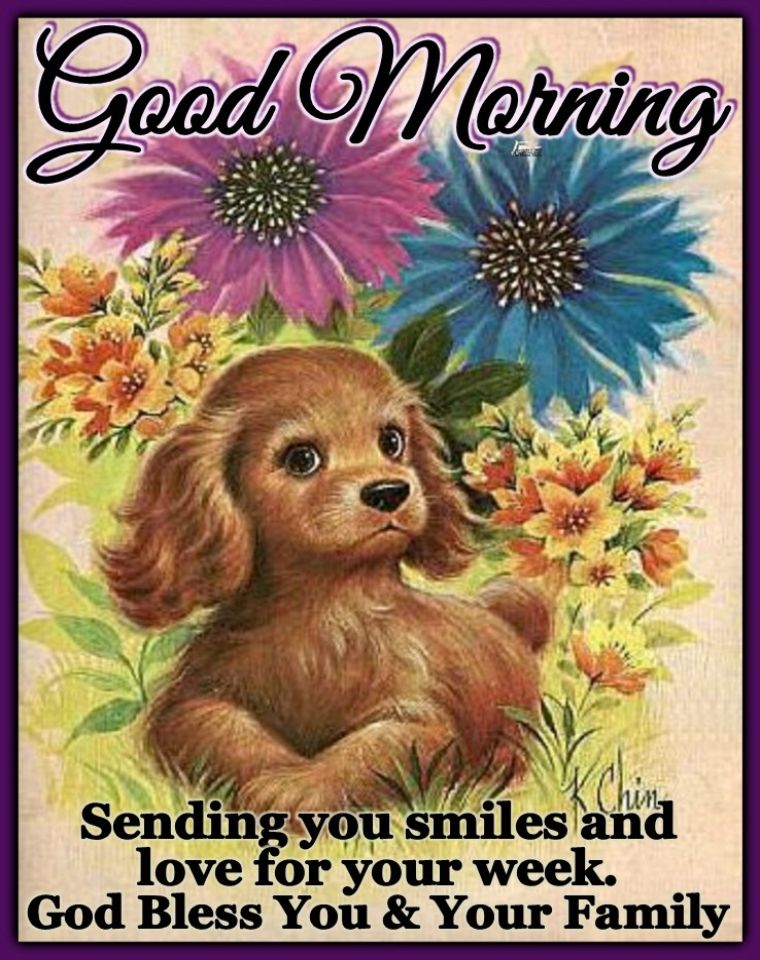 Sending You Smiles And Love For Your Week. God Bless You & Your Family ...