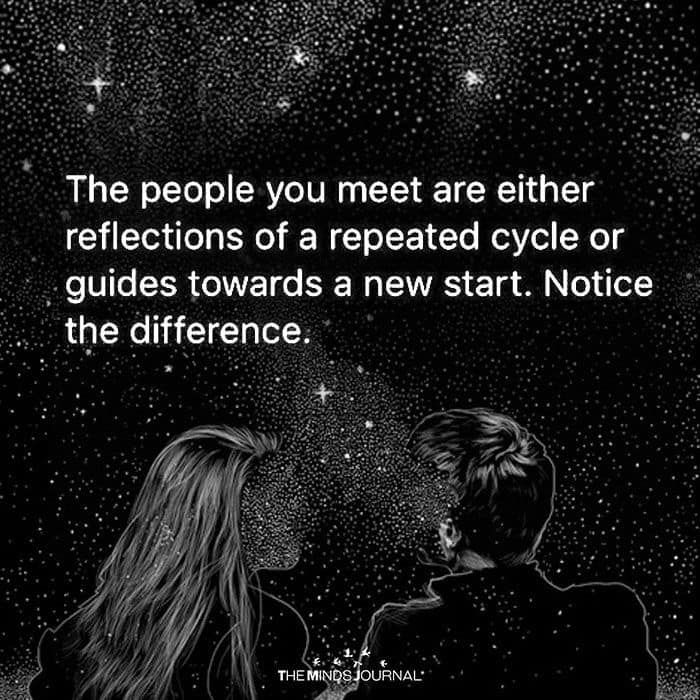 The People You Meet Are Either Reflections Of A Repeated Cycle Or ...