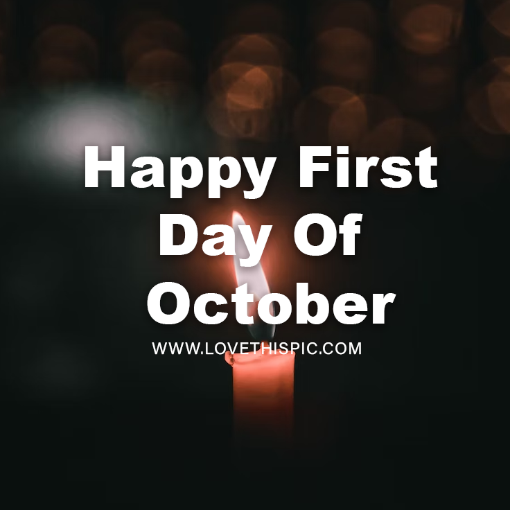 Happy First Day Of October Pictures, Photos, and Images for Facebook ...