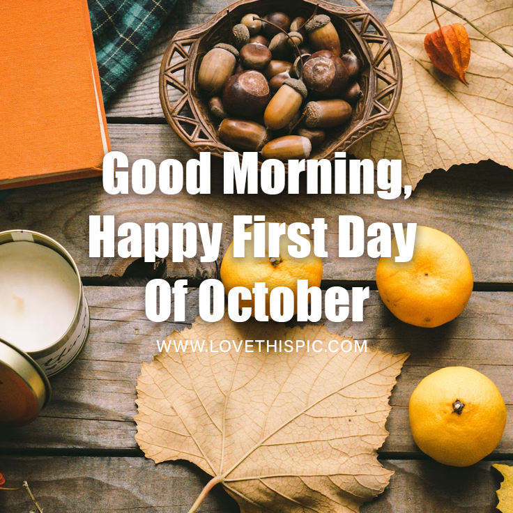 Good Morning First Day Of October Pictures, Photos, and Images for ...