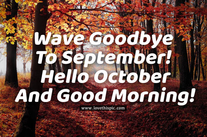 Goodbye September Hello October