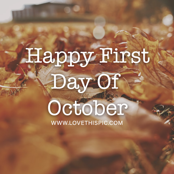 Happy First Day Of October Pictures, Photos, and Images for Facebook ...