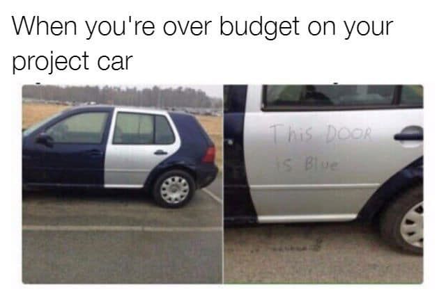When You're Over Budget On Your Project Car Pictures, Photos, and ...