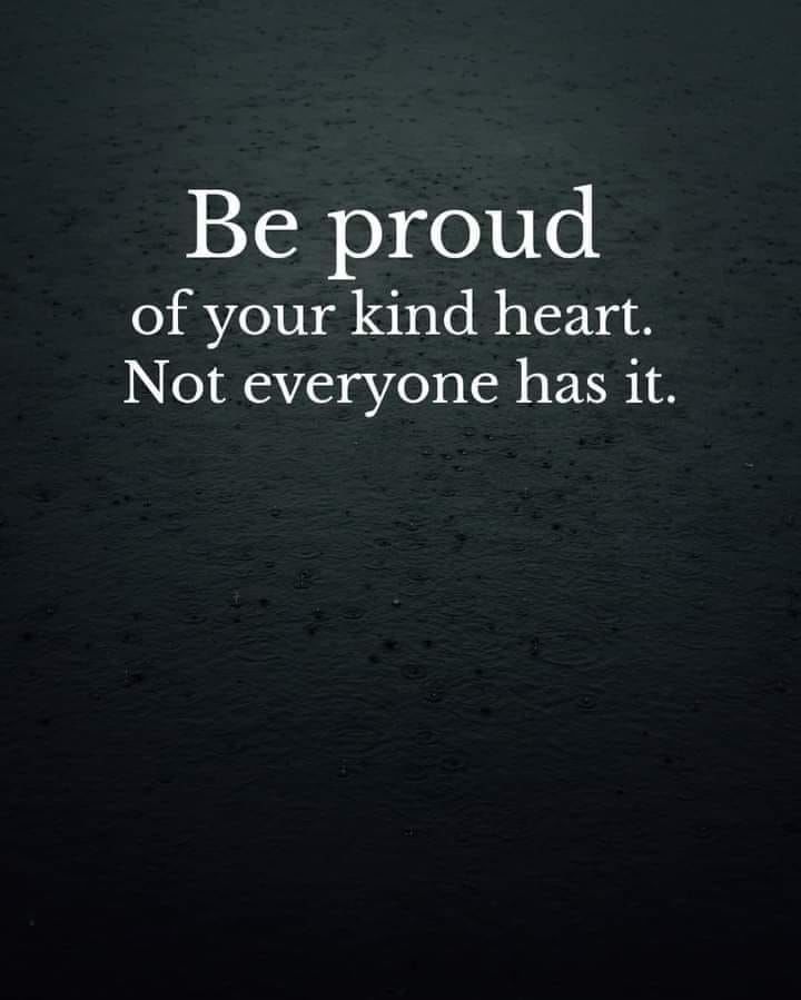 Be Proud Of Your Kind Heart Pictures, Photos, and Images for Facebook ...