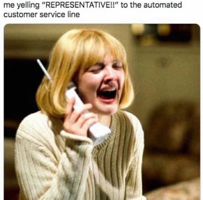 Me Yellling "Representative" To The Automated Customer Service Line ...