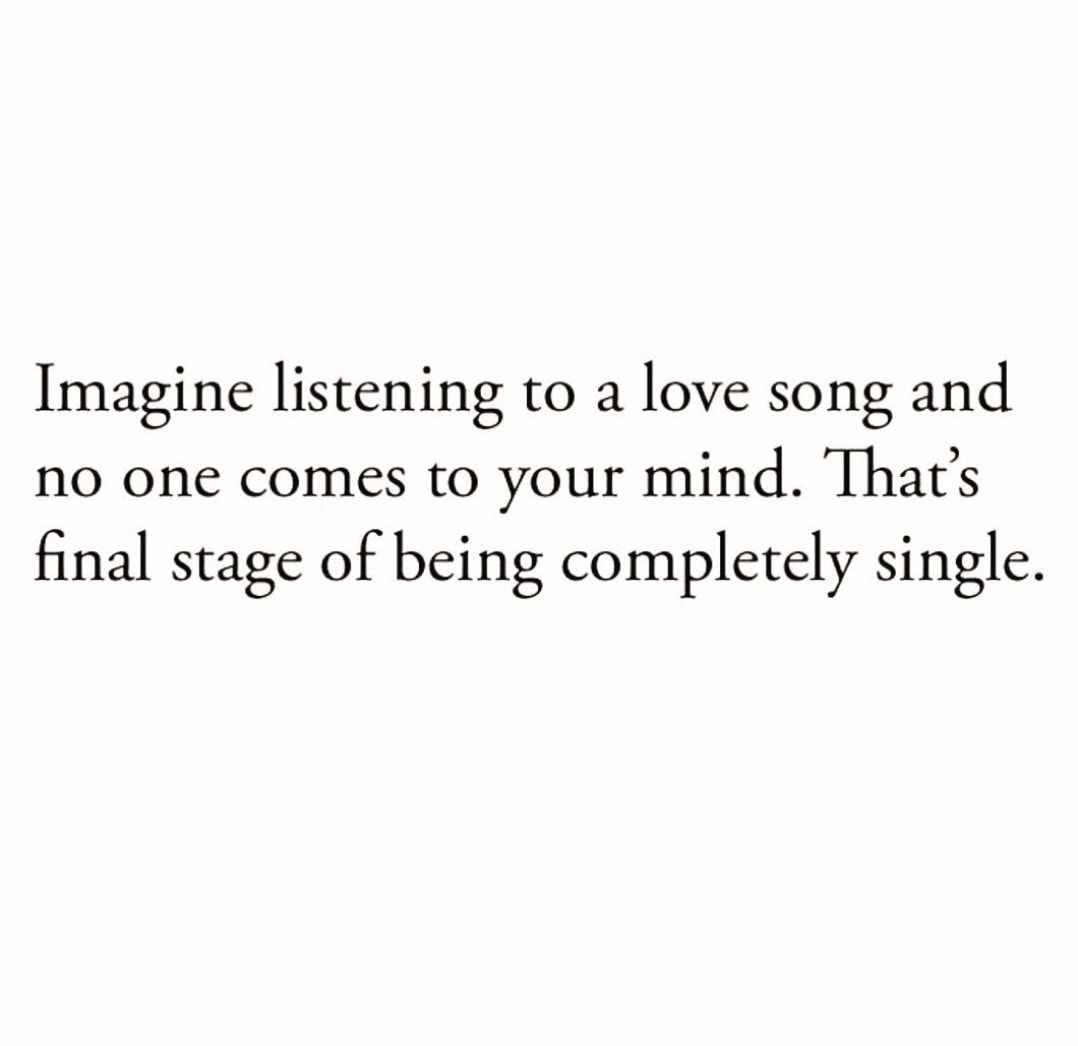 Imagine Listening To A Love Song And No One Comes To Your Mind Pictures ...
