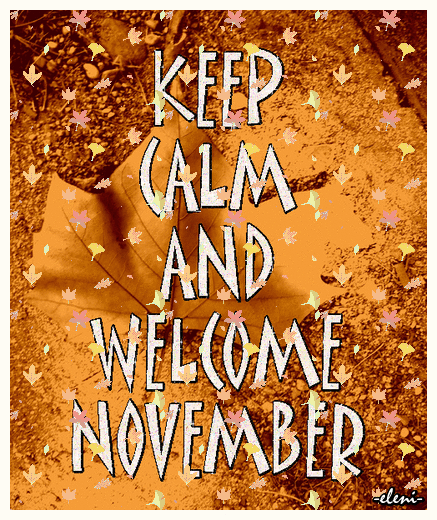 Keep Calm And Welcome November Pictures, Photos, and Images for ...