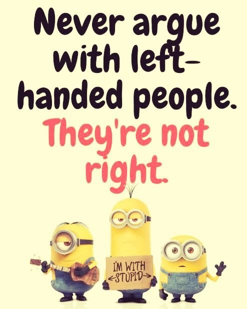 Never Argue With Left Handed People. They're Not Right Pictures, Photos ...
