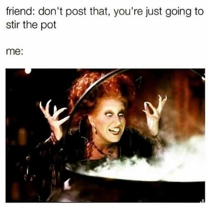 Don't Post That, You're Just Going To Stir The Pot Pictures, Photos ...