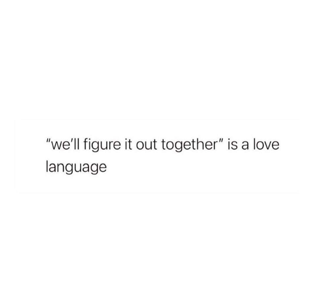 We ll Figure It Out Together Is A Love Language Pictures Photos we-ll-figure-it-out-together-is-a-love-language-pictures-photos