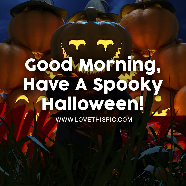 Creepy Pumpkinhead - Good Morning And Have A Spooky Halloween Pictures ...