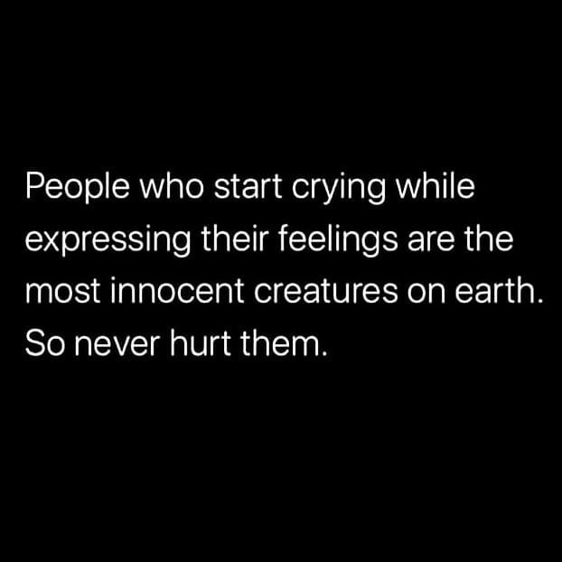 People Who Start Crying While Expressing Their Feelings Are The Most ...