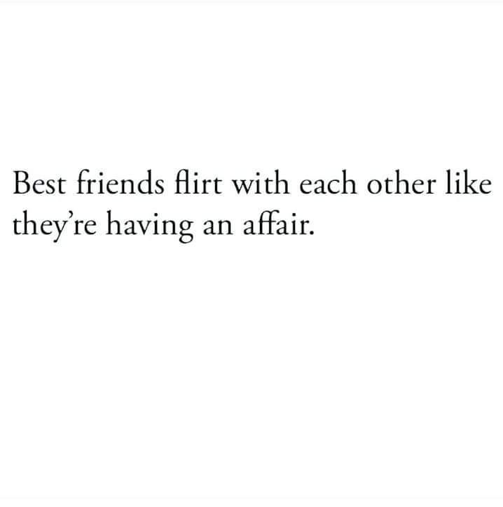 Best Friends Flirt With Each Other Like They're Having An Affair ...