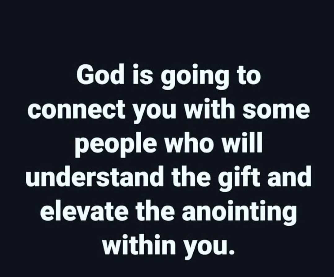 God Is Going To Connect You With Some People Who Will Understand The ...