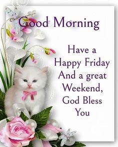 Have A Happy Friday And A Great Weekend, God Bless You Pictures, Photos ...