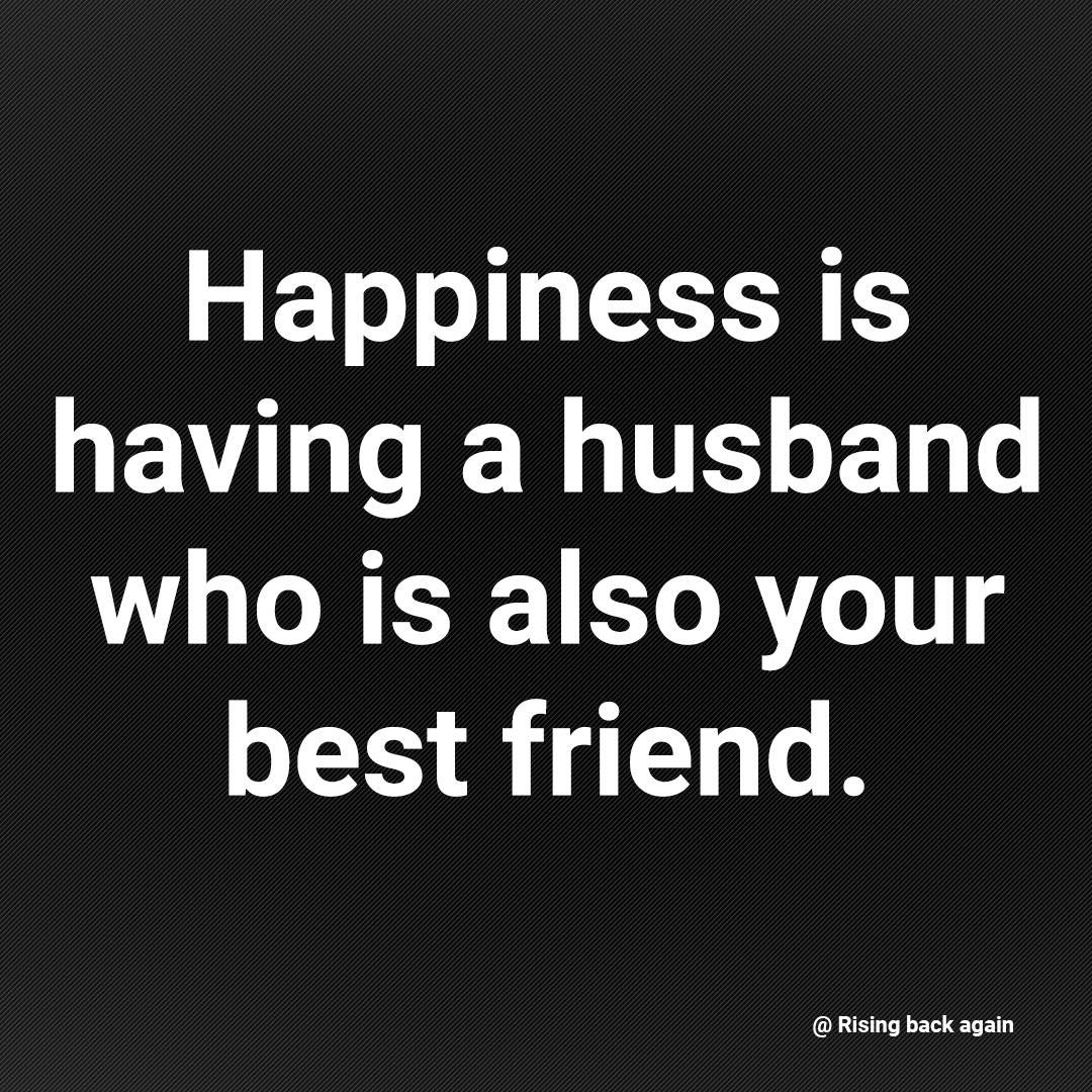 Happiness Is Having A Husband Who Is Also Your Best Friend Pictures, Photos, and Images for ...
