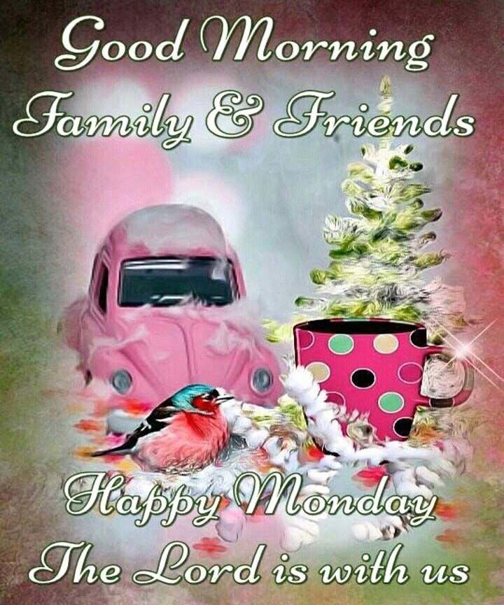 Good Morning Family & Friends. Happy Monday Pictures, Photos, and ...