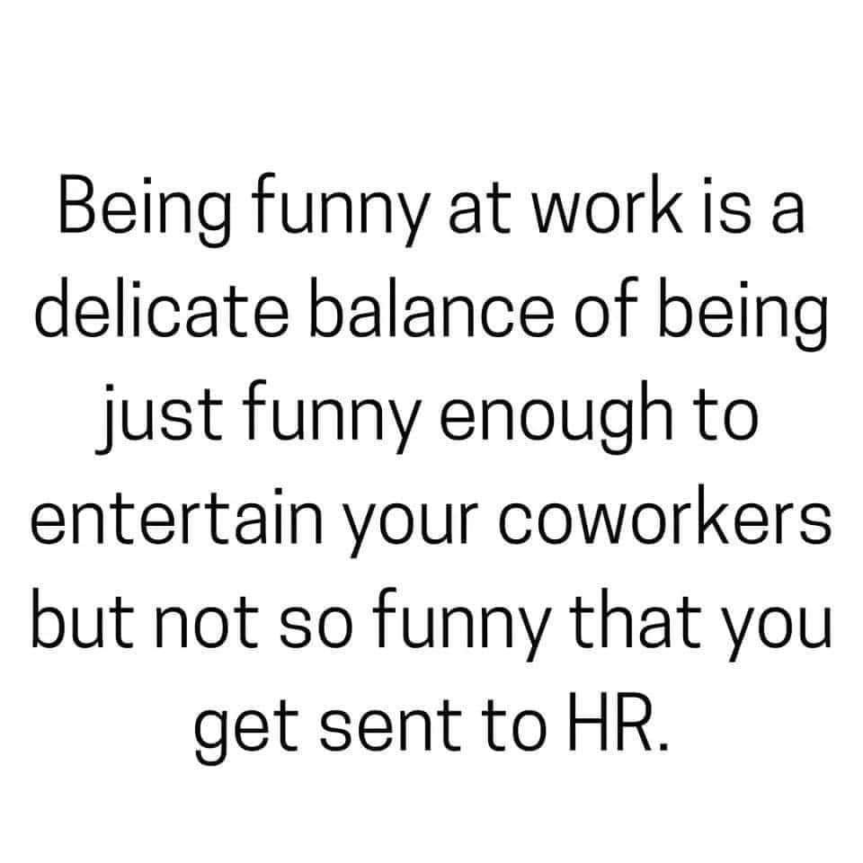 Being Funny At Work Is A Delicate Balance Of Being Just Funny Enough To ...