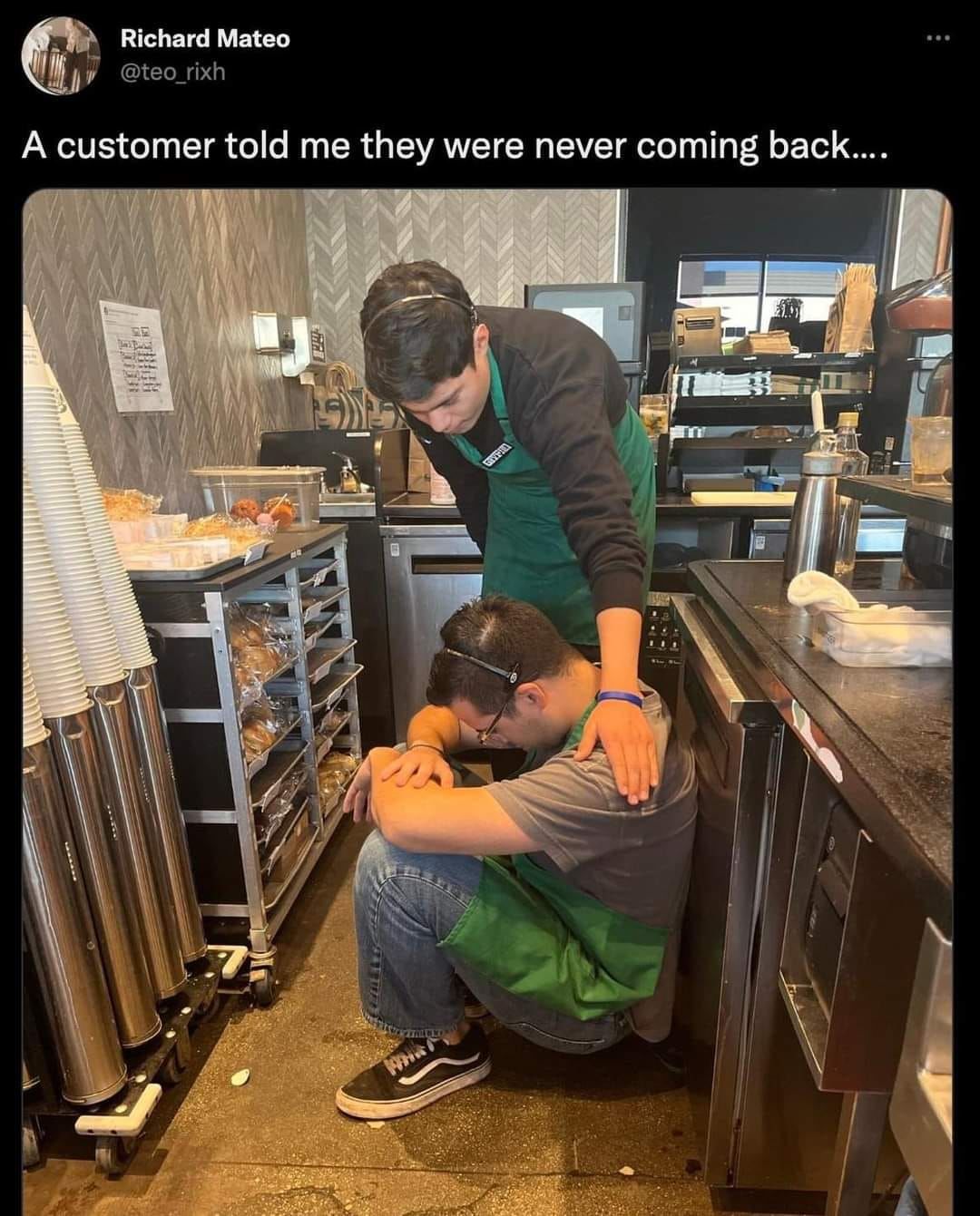 A Customer Told Me They Were Never Coming Back Pictures, Photos, and ...