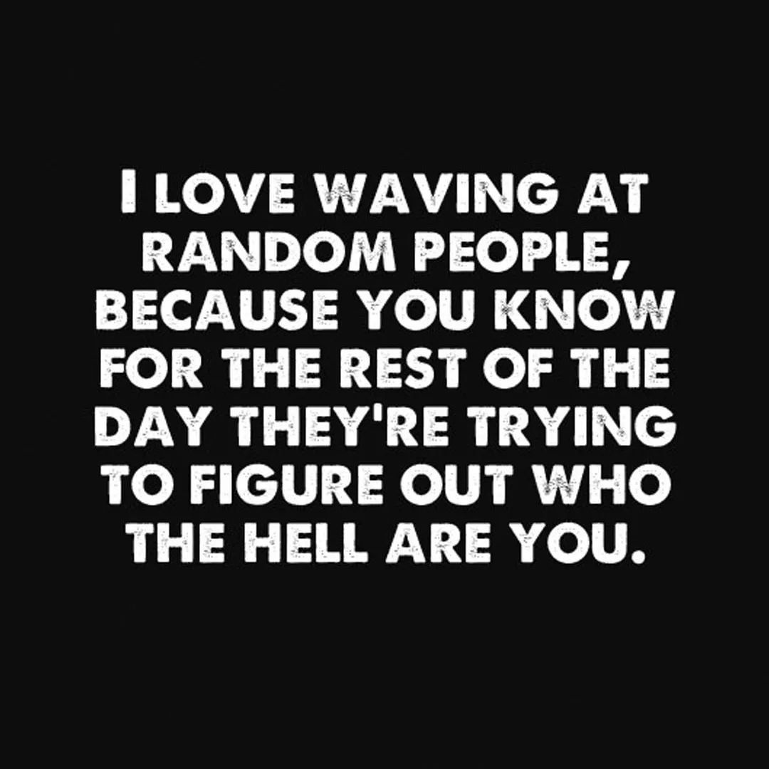 I Love Waving At Random People Pictures, Photos, and Images for ...