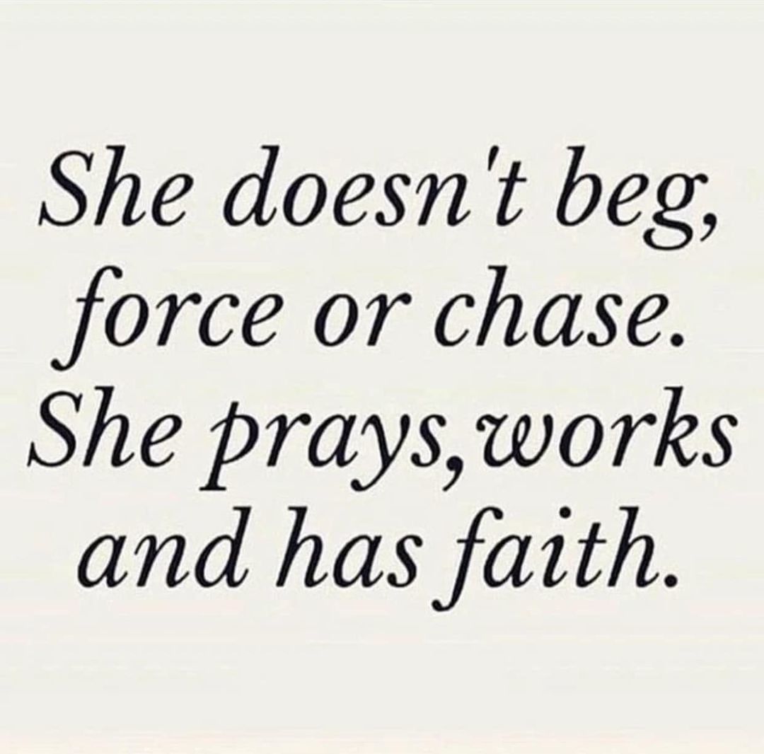She Doesn't Beg, Force Or Chase. She Prayers, Works And Has Faith. Pictures, Photos, and Images ...