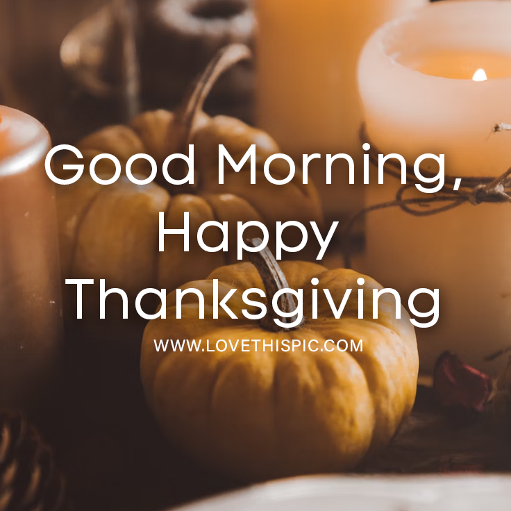 Candles And Pumpkin - Good Morning, Happy Thanksgiving Pictures, Photos ...