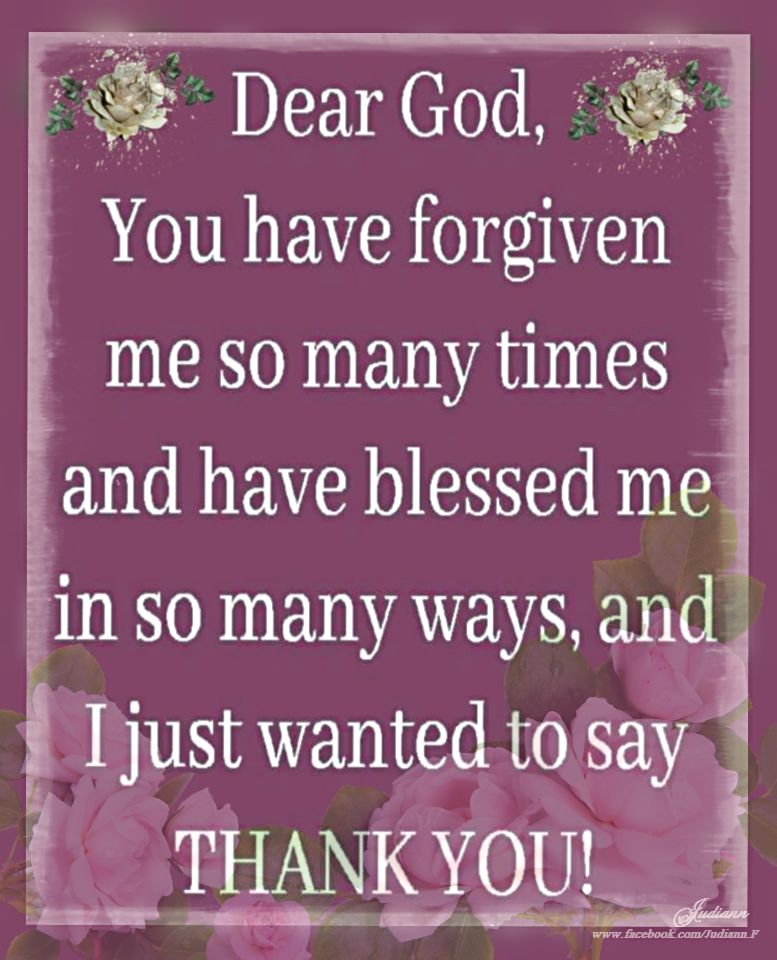 Dear God, You Have Forgiven Me So Many Times And Have Blessed Me In So ...