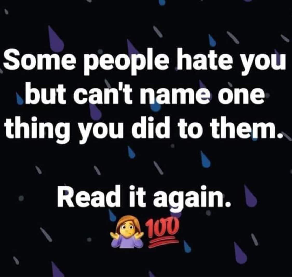 Some People Hate You But Can't Name One Thing You Did To Them Pictures ...