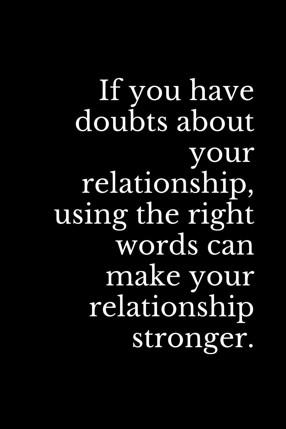 If You Have Doubts About Your Relationship, Using The Right Words Can ...