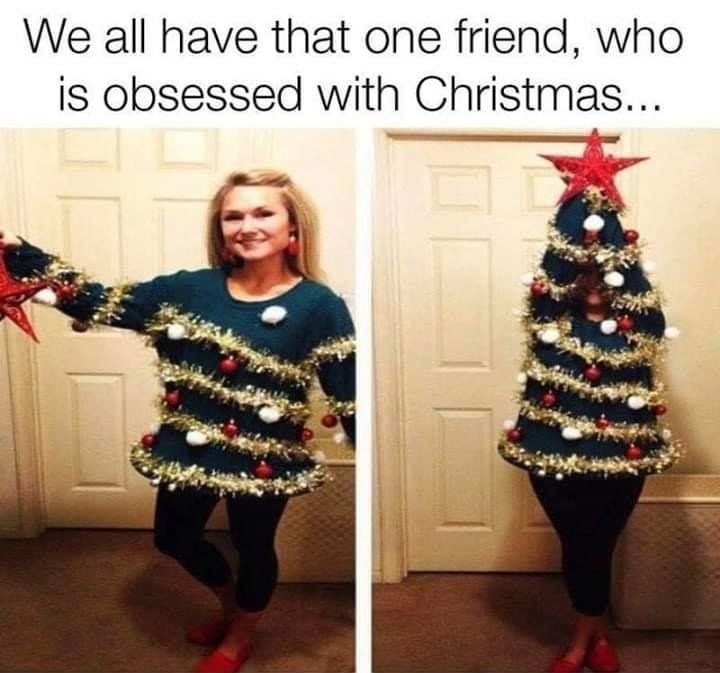 The One Friend Obsessed With Christmas Pictures, Photos, and Images for ...