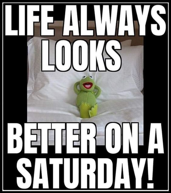 Life Always Looks Better On A Saturday Pictures, Photos, and Images for ...