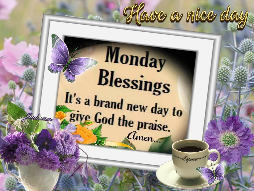 It's A Brand New Day To Give God The Praise. Monday Blessings Pictures ...