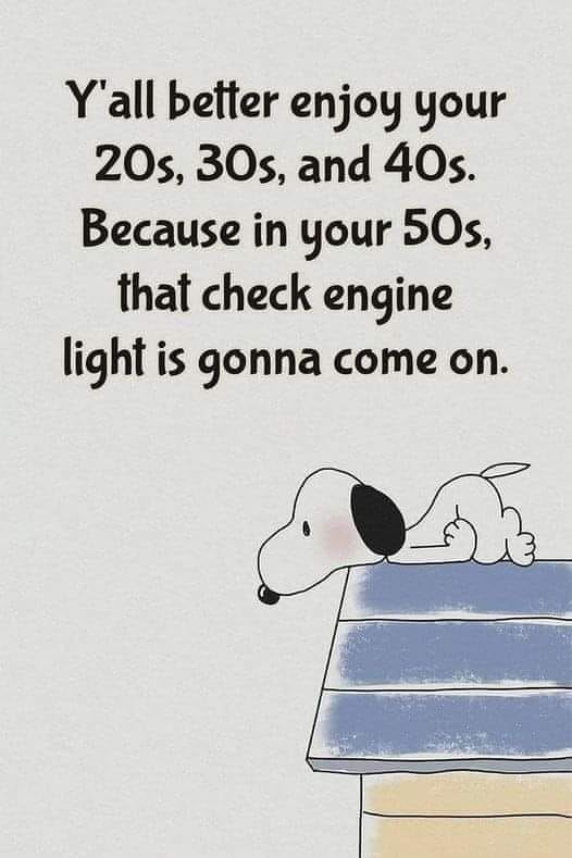 Y'all Better Enjoy Your 20s, 30s, And 40s. Because In Your 50s That ...