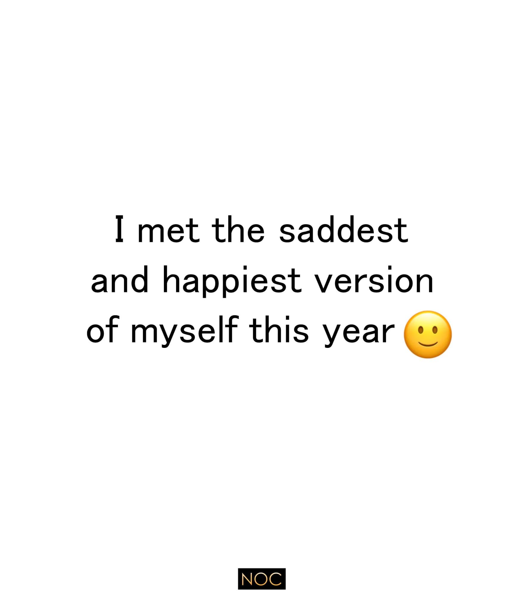 I Met The Saddest And Happiest Version Of Myself This Year Pictures ...