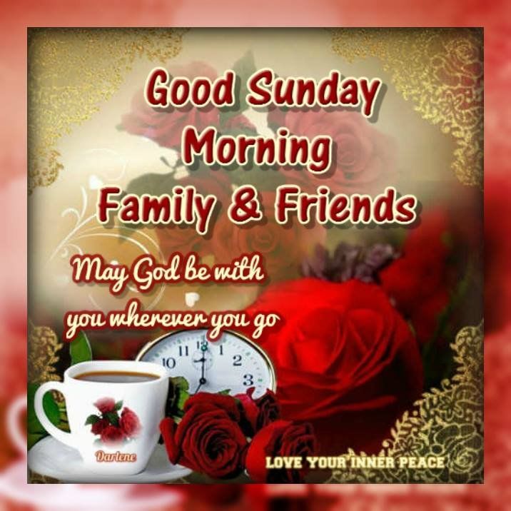 Good Sunday Morning Family & Friends. Pictures, Photos, and Images for ...
