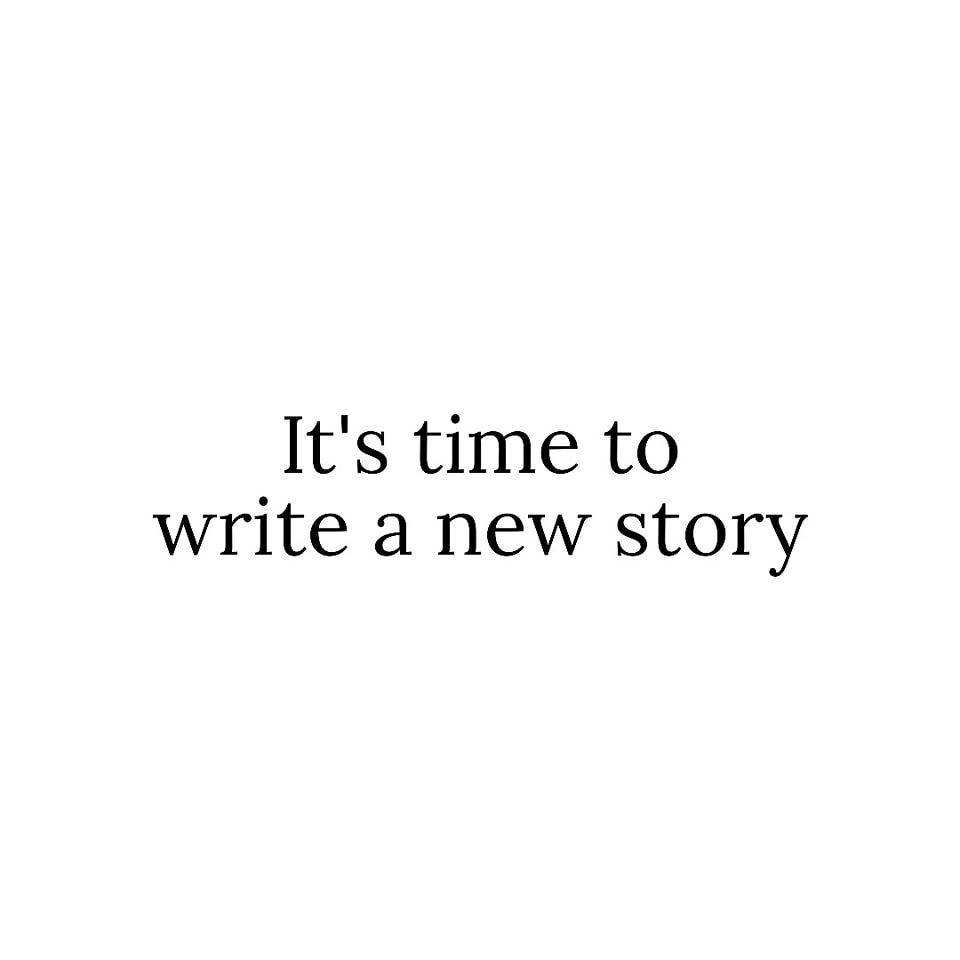 It's Time To Write A New Story. Pictures, Photos, and Images for ...