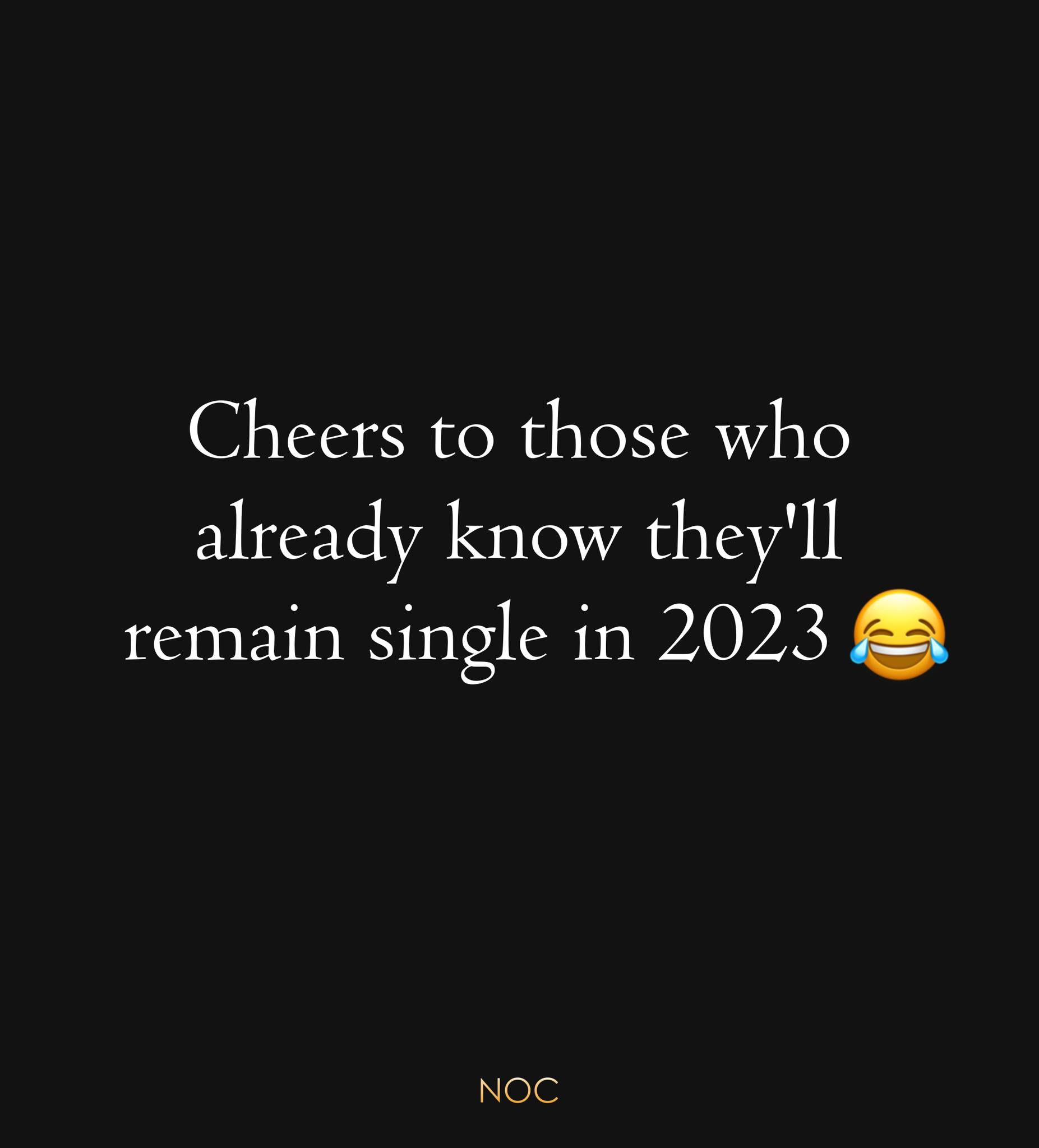 Cheers To Those Who Already Know They'll Remain Single In 2023 Pictures ...