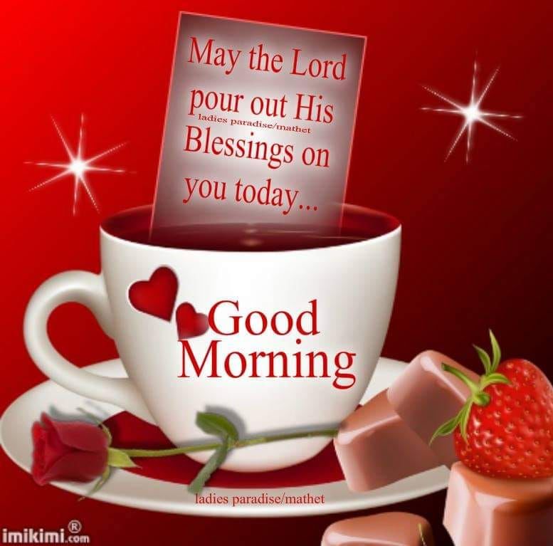 May The Lord Pour His Blessings On You Today Pictures, Photos, and ...