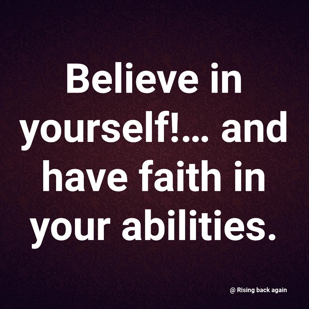 Believe In Yourself And Have Faith In Your Abilities Pictures, Photos ...